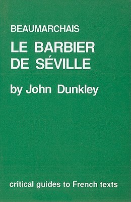 Beaumarchais: Le Barbier de Séville by Jon Dunkley | Goodreads