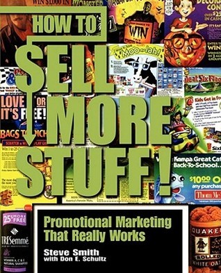 How to Sell More Stuff!: Promotional Marketing That Really Works by ...