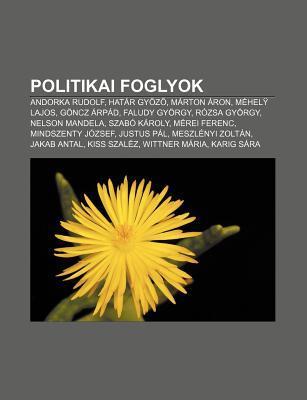 Politikai Foglyok: Andorka Rudolf, Hatar Gy Z, Marton Aron, Mehely ...