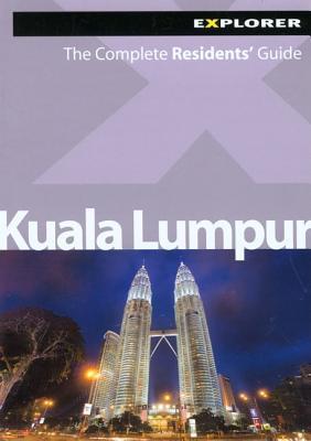 Kuala Lumpur Complete Residents' Guides by Explorer Publishing | Goodreads