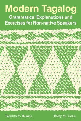 Modern Tagalog: Grammatical Explanations and Exercises for Non-native ...