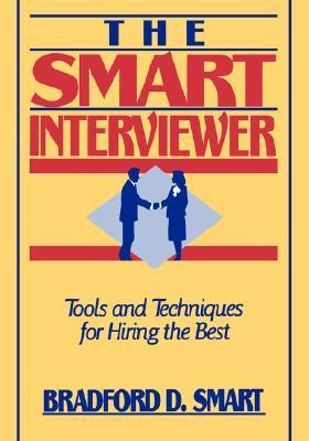 The Smart Interviewer by Bradford D. Smart | Goodreads
