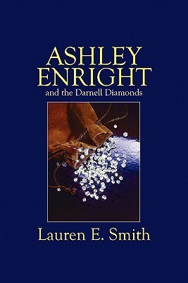 Ashley Enright and the Darnell Diamonds by Lauren E. Smith | Goodreads
