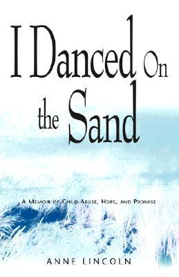 I Danced On The Sand by Anne Lincoln | Goodreads