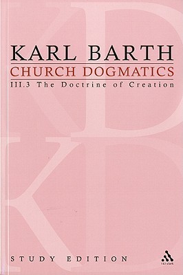 Church Dogmatics: III.3 The Doctrine of Creation §§ 50–51 by Karl Barth ...