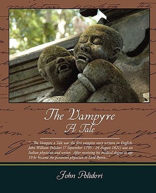 The Vampyre: A Tale by John William Polidori | Goodreads