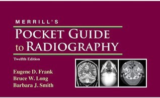 Merrill's Pocket Guide to Radiography by Eugene D. Frank | Goodreads