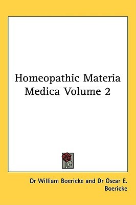 Homeopathic Materia Medica Volume 2 by Dr William Boericke | Goodreads
