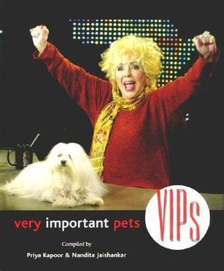 VIPS: Very Important Pets by Priya Kapoor | Goodreads