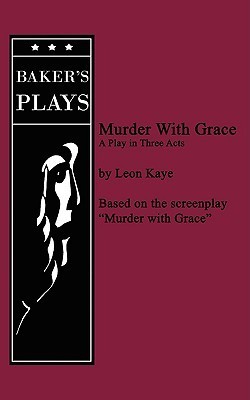 Murder with Grace by Leon Kaye | Goodreads