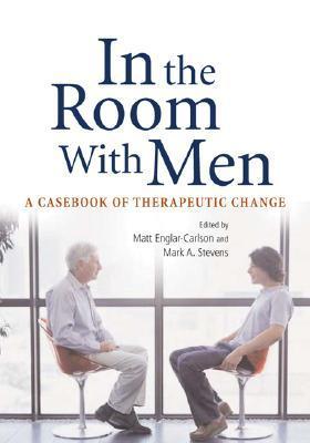 In the Room with Men: Casebook of Therapeutic Change by Dr Matt Englar ...