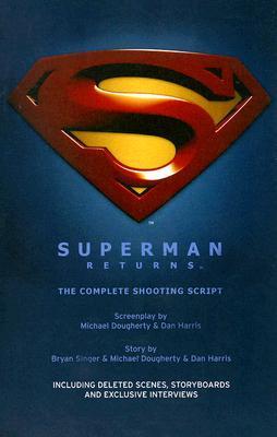 Superman Returns: The Complete Shooting Script by Bryan Singer | Goodreads