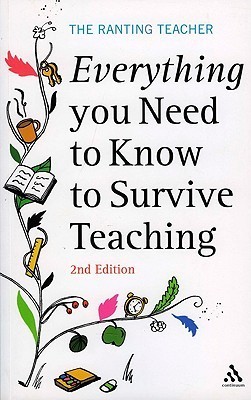 Everything you Need to Know to Survive Teaching 2nd Edition by The ...