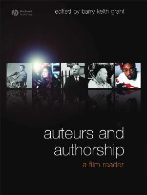 Auteurs and Authorship: A Film Reader by Barry Keith Grant | Goodreads