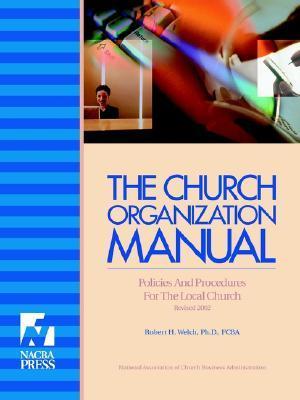 The Church Organization Manual by Robert H. Welch | Goodreads
