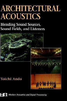 Architectural Acoustics: Blending Sound Sources, Sound Fields, and ...