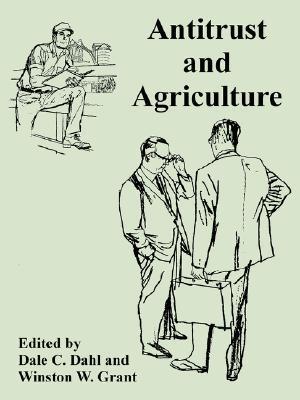 Antitrust and Agriculture by Dale C. Dahl | Goodreads