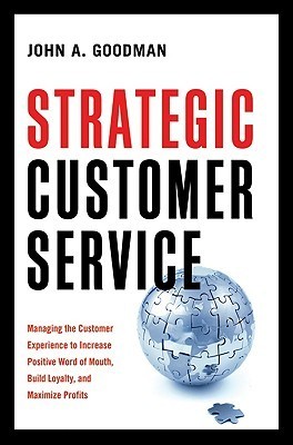 Strategic Customer Service: Managing the Customer Experience to ...