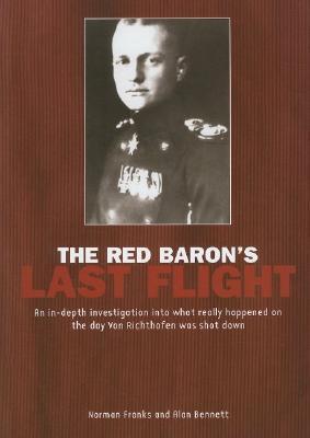 Red Baron's Last Flight: An In-Depth Investigation into what Really ...