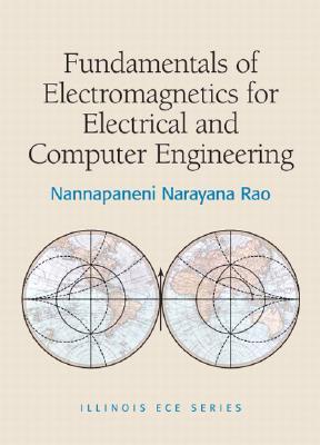 Fundamentals of Electromagnetics for Electrical and Computer Engineering by Nannapaneni Narayana ...