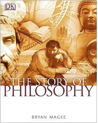 The Story of Philosophy by Bryan Magee | Goodreads