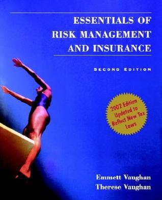 Essentials of Risk Management and Insurance by Emmett J. Vaughan ...