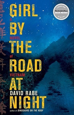 Girl by the Road at Night: A Novel of Vietnam by David Rabe | Goodreads