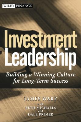 Investment Leadership: Building a Winning Culture for Long-Term Success ...