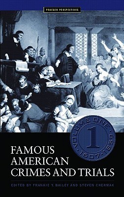 Famous American Crimes and Trials (Crime, Media, and Popular Culture ...