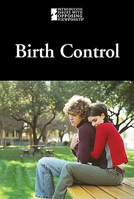 Birth Control by Lauri S. Friedman | Goodreads