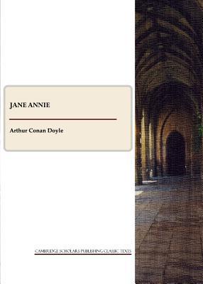 Jane Annie by Arthur Conan Doyle | Goodreads