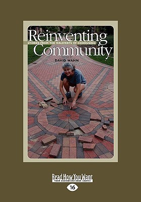 Reinventing Community: Stories from the Walkways of Cohousing: Easyread ...