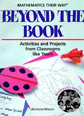 Beyond the Book: Activities and Projects from Classrooms Like Yours by ...