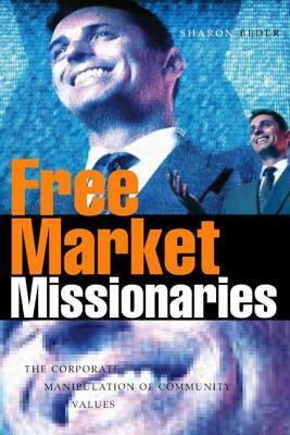 Free Market Missionaries: The Corporate Manipulation of Community ...