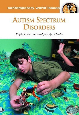 Autism Spectrum Disorders: A Reference Handbook by Raphael Bernier ...