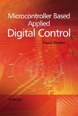 Microcontroller Based Applied Digital Control by Dogan Ibrahim | Goodreads