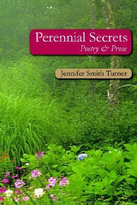 Perennial Secrets by Jennifer Smith Turner | Goodreads