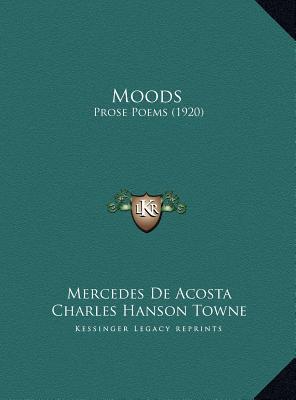 Moods: Prose Poems by Mercedes de Acosta | Goodreads