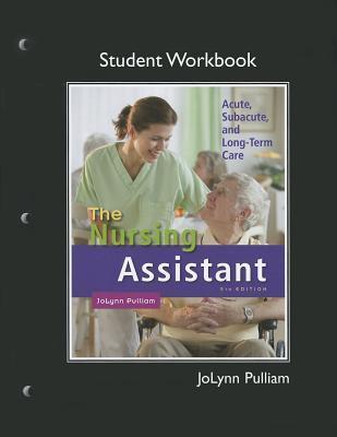Workbook (Student Activity Guide) for Nursing Assistant, The: Acute ...