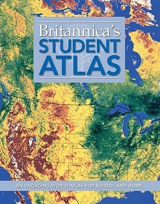 Britannica's Student Atlas 2010 by Encyclopædia Britannica | Goodreads