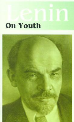 On Youth by Vladimir Lenin | Goodreads