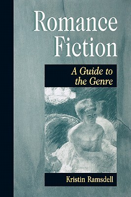 Romance Fiction: A Guide to the Genre by Kristin Ramsdell | Goodreads