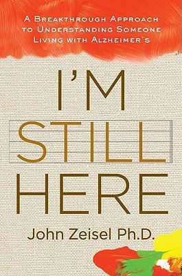 I'm Still Here: A Breakthrough Approach to Understanding Someone Living ...