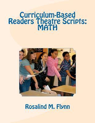 Curriculum-Based Readers Theatre Scripts: MATH by Rosalind M. Flynn ...