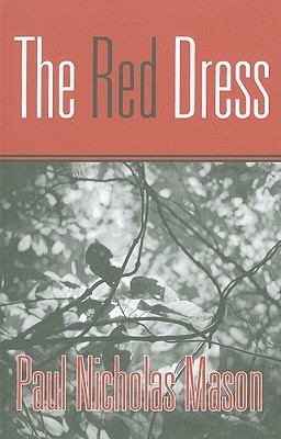 The Red Dress by Paul Nicholas Mason | Goodreads