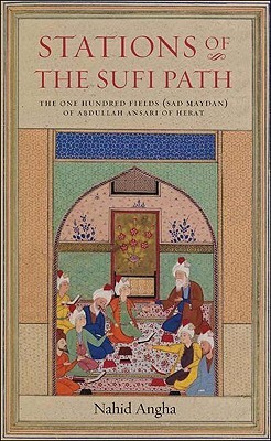 Stations of the Sufi Path: The One Hundred Fields (Sad Maydan) of ...