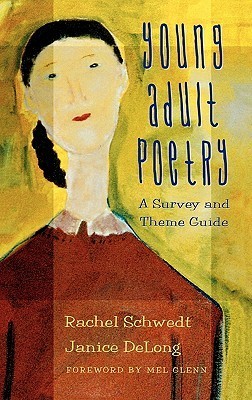 Young Adult Poetry: A Survey and Theme Guide by Rachel Schwedt | Goodreads