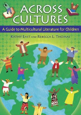 Across Cultures: A Guide to Multicultural Literature for Children by ...