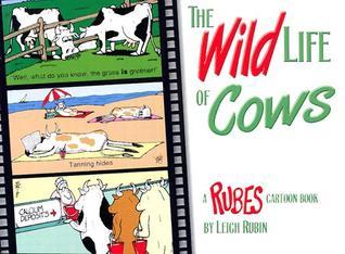 Wild Life of Cows by Leigh Rubin | Goodreads