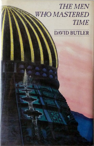 The Men Who Mastered Time by David Butler | Goodreads
